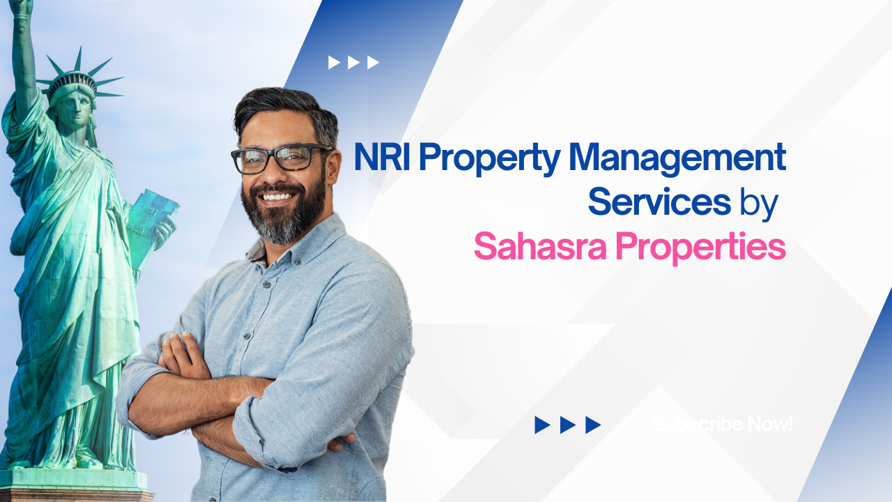 NRI Property Management Services by Sahasra Properties - sahasraproperties.co.in